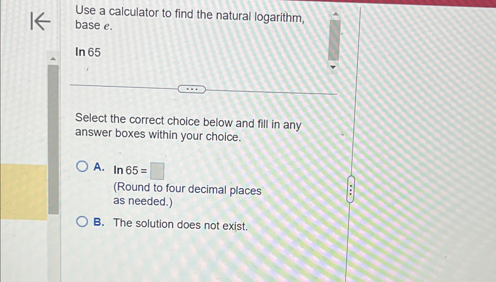 Solved Use a calculator to find the natural logarithm, base | Chegg.com