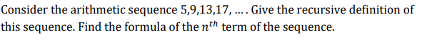 Solved Consider the arithmetic sequence 5,9,13,17,dots. Give | Chegg.com