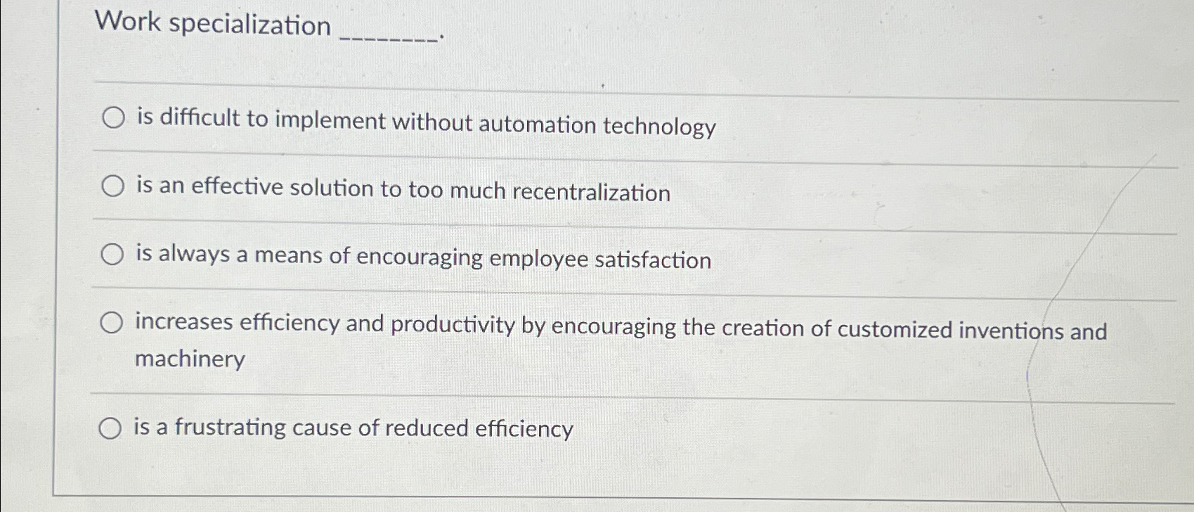 Solved Work specializationis difficult to implement without | Chegg.com