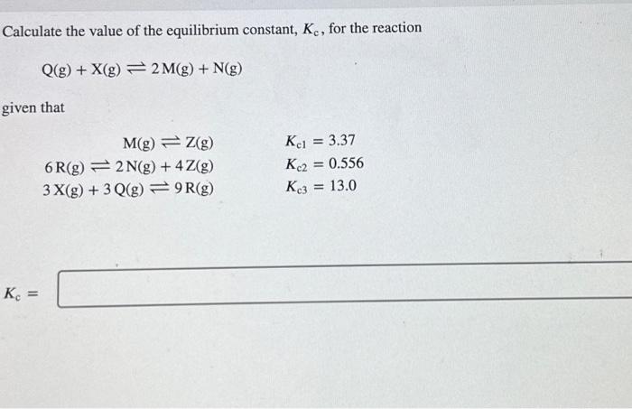 Solved Calculate the value of the equilibrium constant, Kc, | Chegg.com