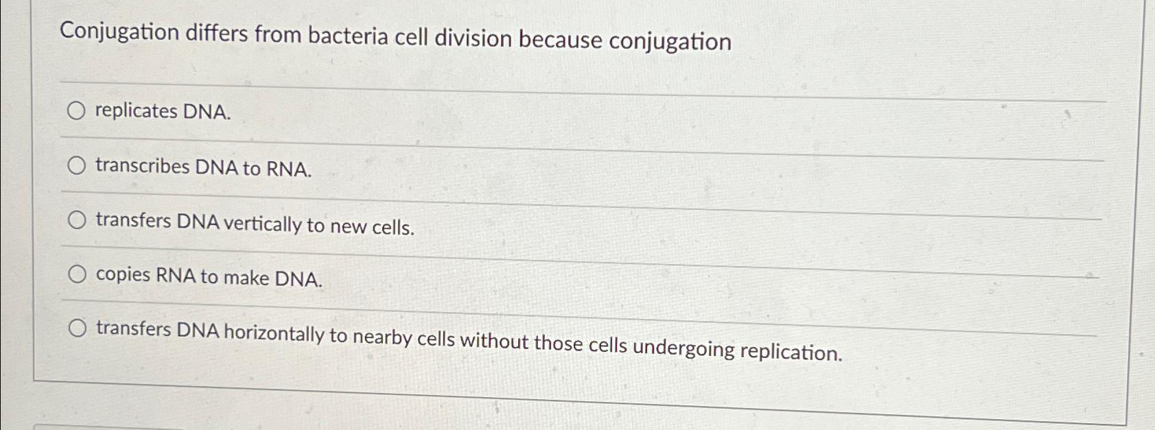 Solved Conjugation differs from bacteria cell division | Chegg.com