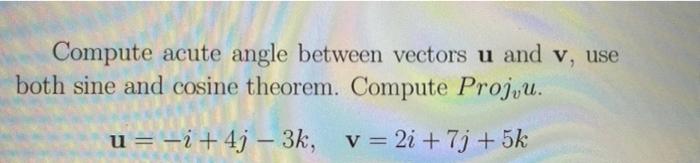 Solved Compute acute angle between vectors u and v, use both | Chegg.com