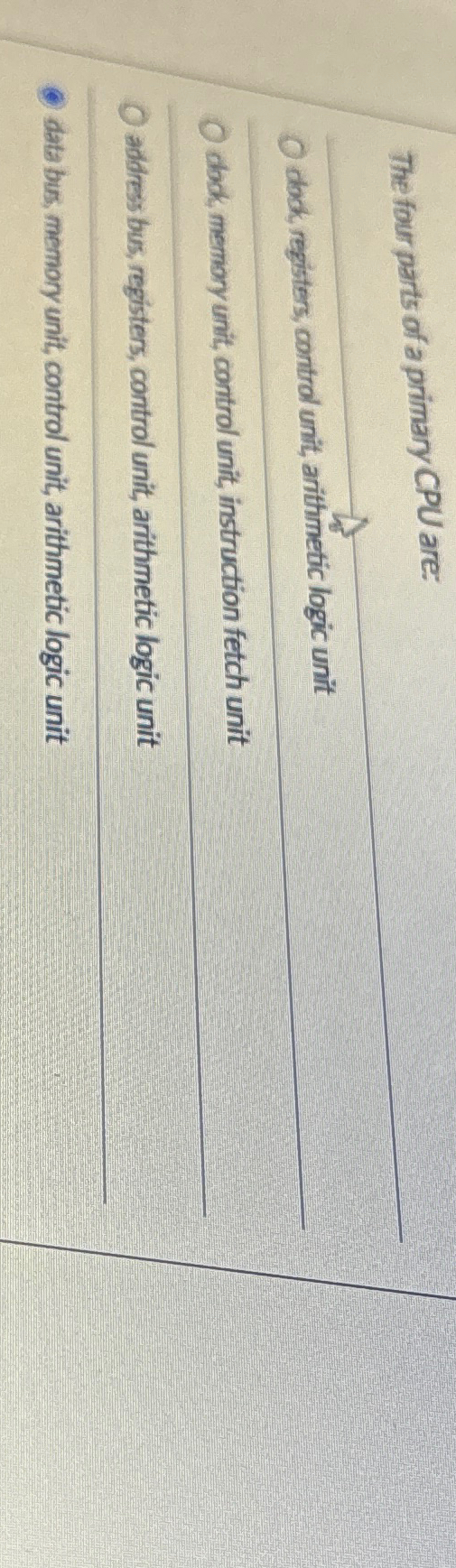 Solved The four parts of a primary CPU are:dock, registers, | Chegg.com