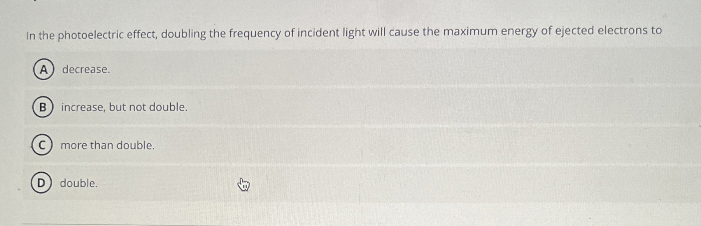 Solved In the photoelectric effect, doubling the frequency | Chegg.com