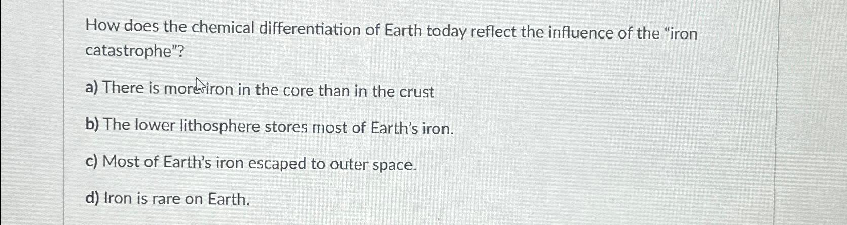 Solved How does the chemical differentiation of Earth today | Chegg.com
