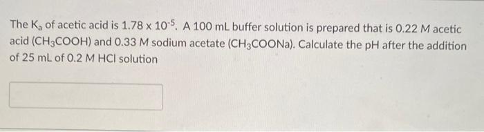 Solved The Ka of acetic acid is 1.78×10−5. A 100 mL buffer | Chegg.com