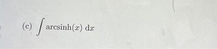 Solved ∫arcsinh(x)dx | Chegg.com