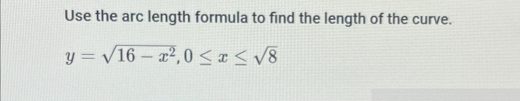 Solved Use the arc length formula to find the length of the | Chegg.com