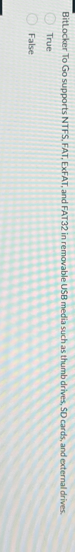 Solved BitLocker To Go supports NTFS, ﻿FAT, ExFAT, and FAT32 | Chegg.com