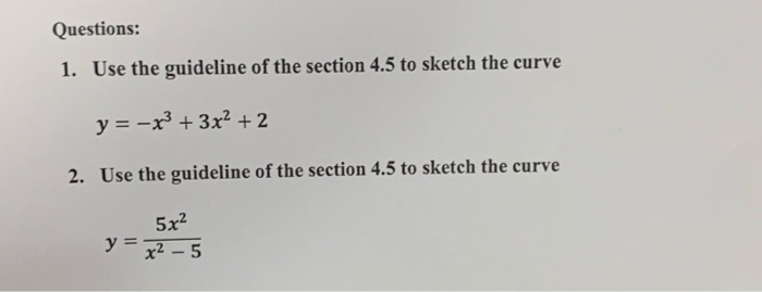 Solved Questions: 1. Use the guideline of the section 4.5 to | Chegg.com