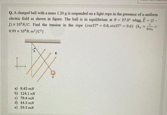Solved Q. A charged ball with a mass 1.20 g is suspended on | Chegg.com