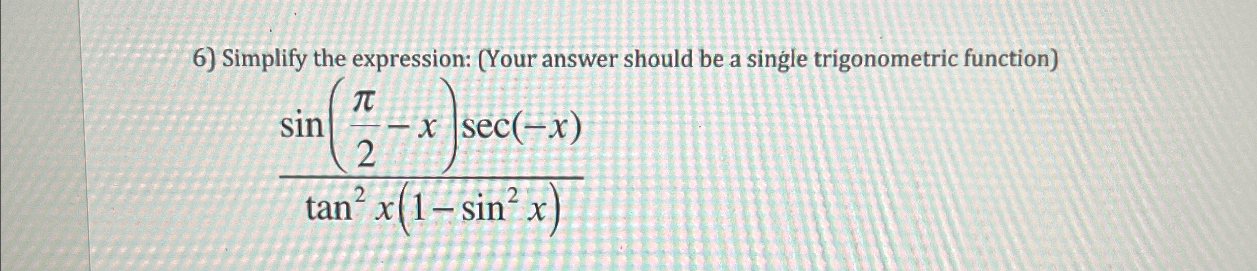 Solved Simplify the expression: (Your answer should be a | Chegg.com