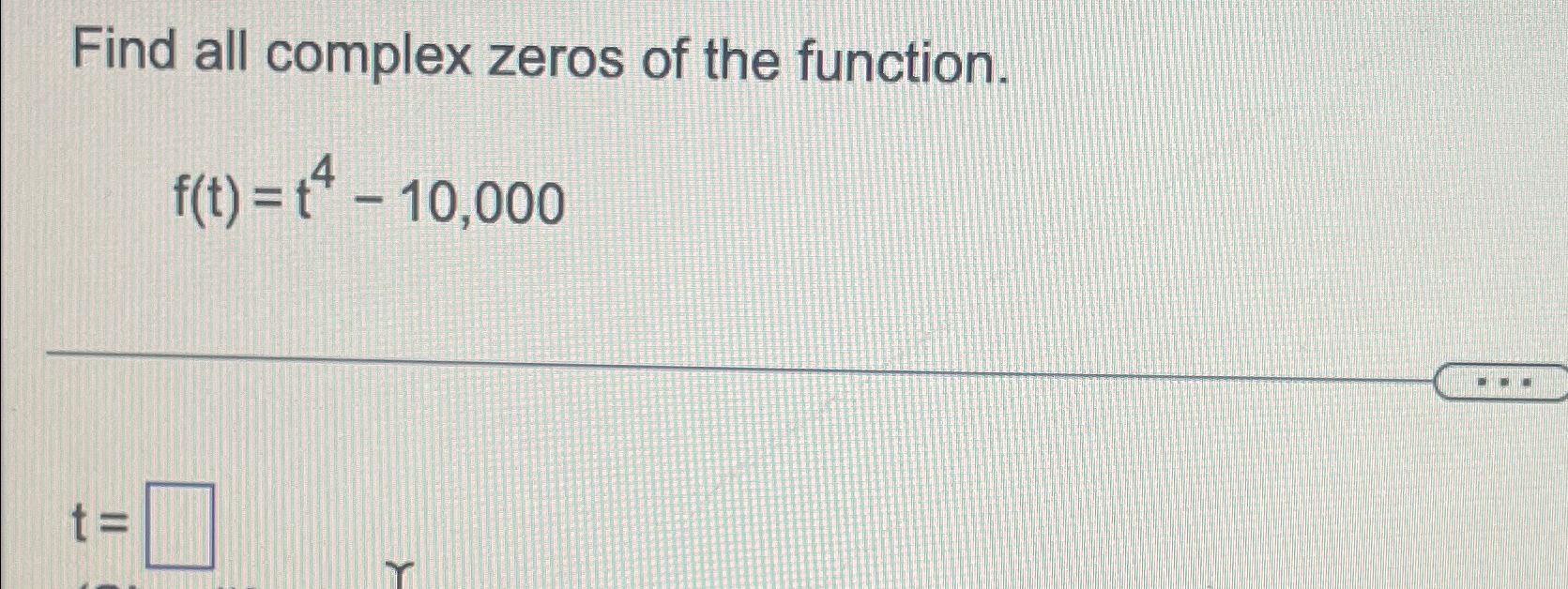 Solved Find all complex zeros of the | Chegg.com