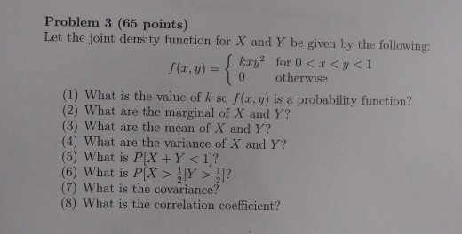 Solved Problem 3 (65 points) Let the joint density function | Chegg.com