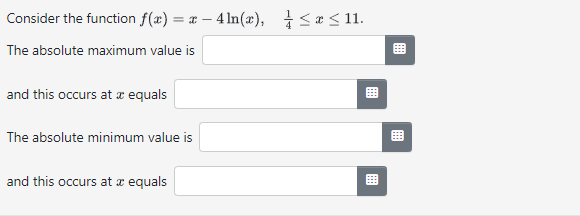 Solved Consider the function f(x)=x-4ln(x),14≤x≤11.The | Chegg.com