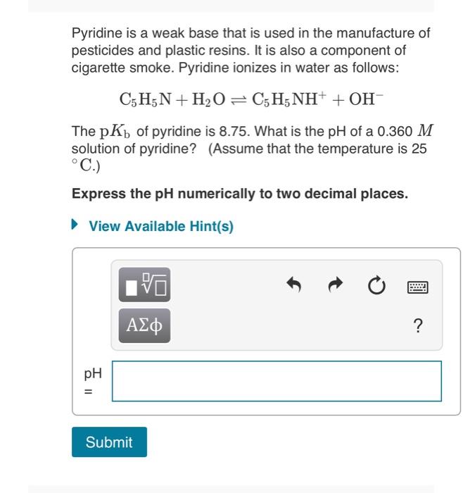 Solved Pyridine is a weak base that is used in the | Chegg.com
