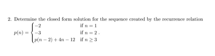 Solved 2. Determine the closed form solution for the | Chegg.com