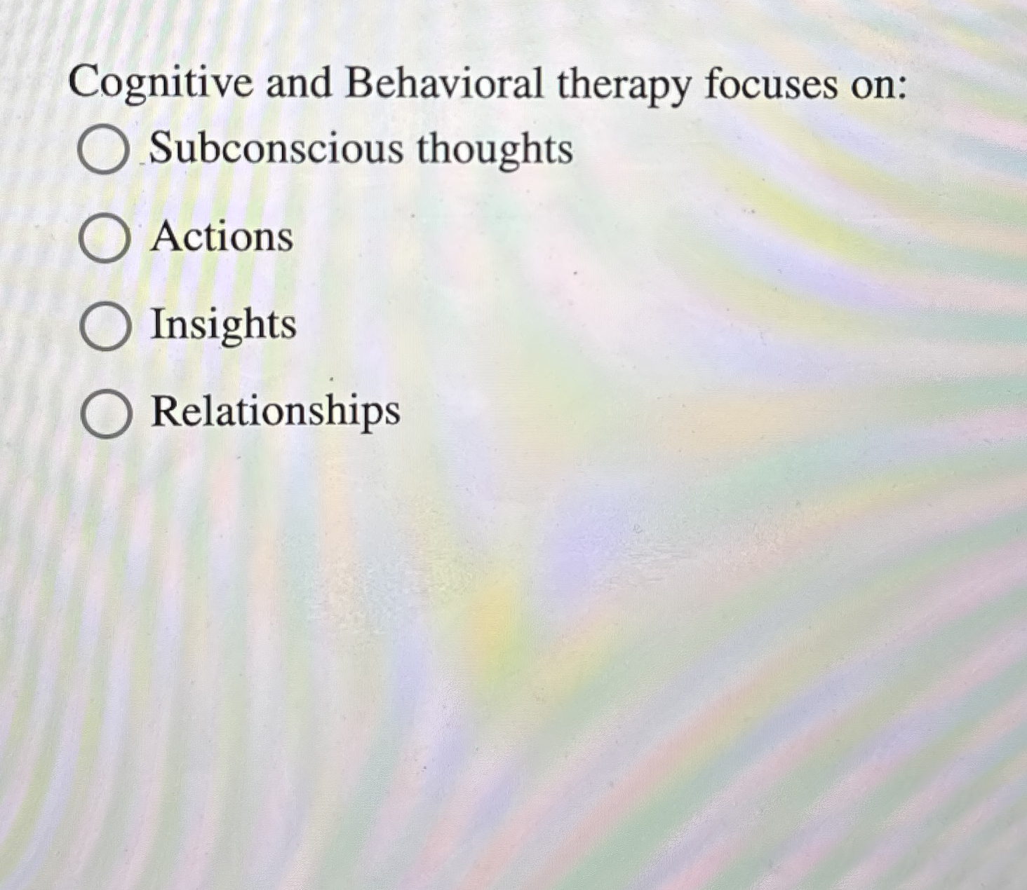 Solved Cognitive and Behavioral therapy focuses | Chegg.com