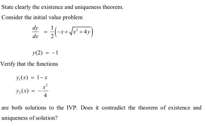 Solved State clearly the existence and uniqueness theorem. | Chegg.com