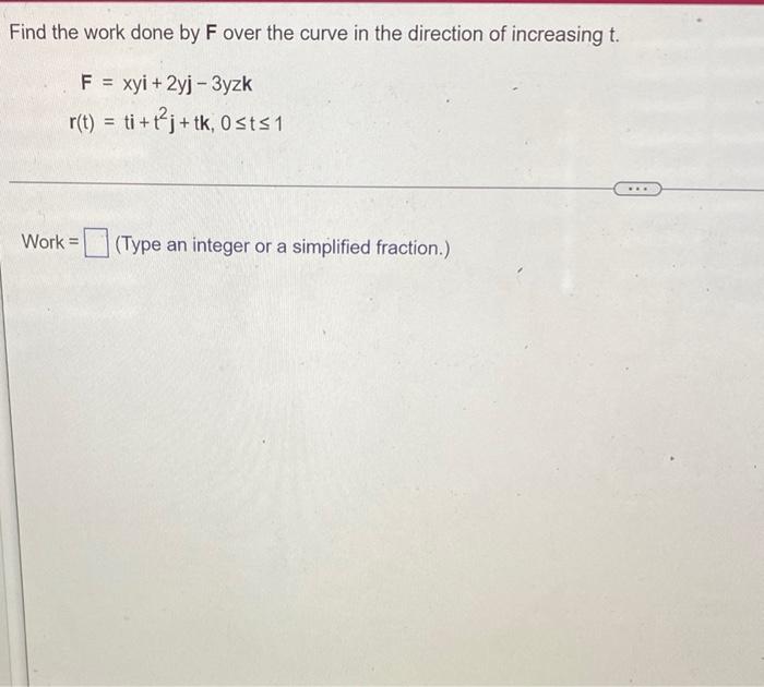 Solved find work done by F over the curve in the direction | Chegg.com