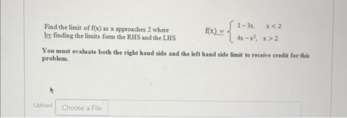 Solved Find the limit of f(x) as x approaches 2 where by | Chegg.com