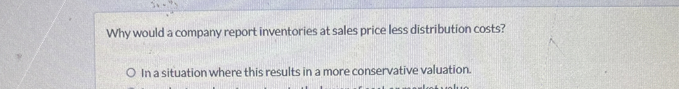 Why would a company report inventories at sales price | Chegg.com