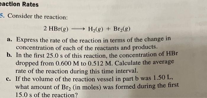 Solved 5. Consider the reaction: 2HBr(g) H2(g)+Br2(g) a. | Chegg.com