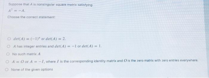 Solved Suppose that A is nonsingular square matrix | Chegg.com