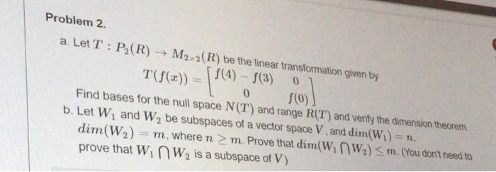 Solved Problem 2. a. Let T: P2(R) → M2x2(R) be the linear | Chegg.com