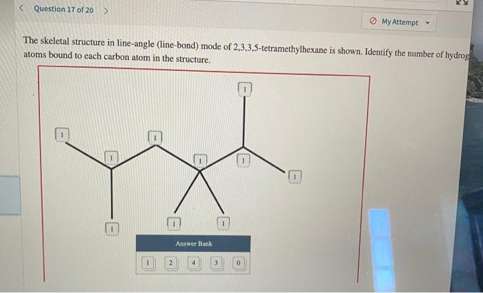 Solved Question 17 of 20 > My Attempt The skeletal structure | Chegg.com