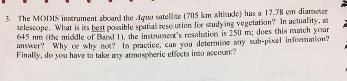 Solved 3. The MODIS instrument aboard the Aqua satellite | Chegg.com