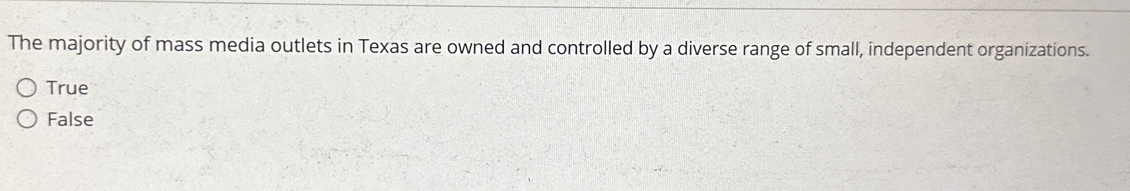 Solved The majority of mass media outlets in Texas are owned | Chegg.com