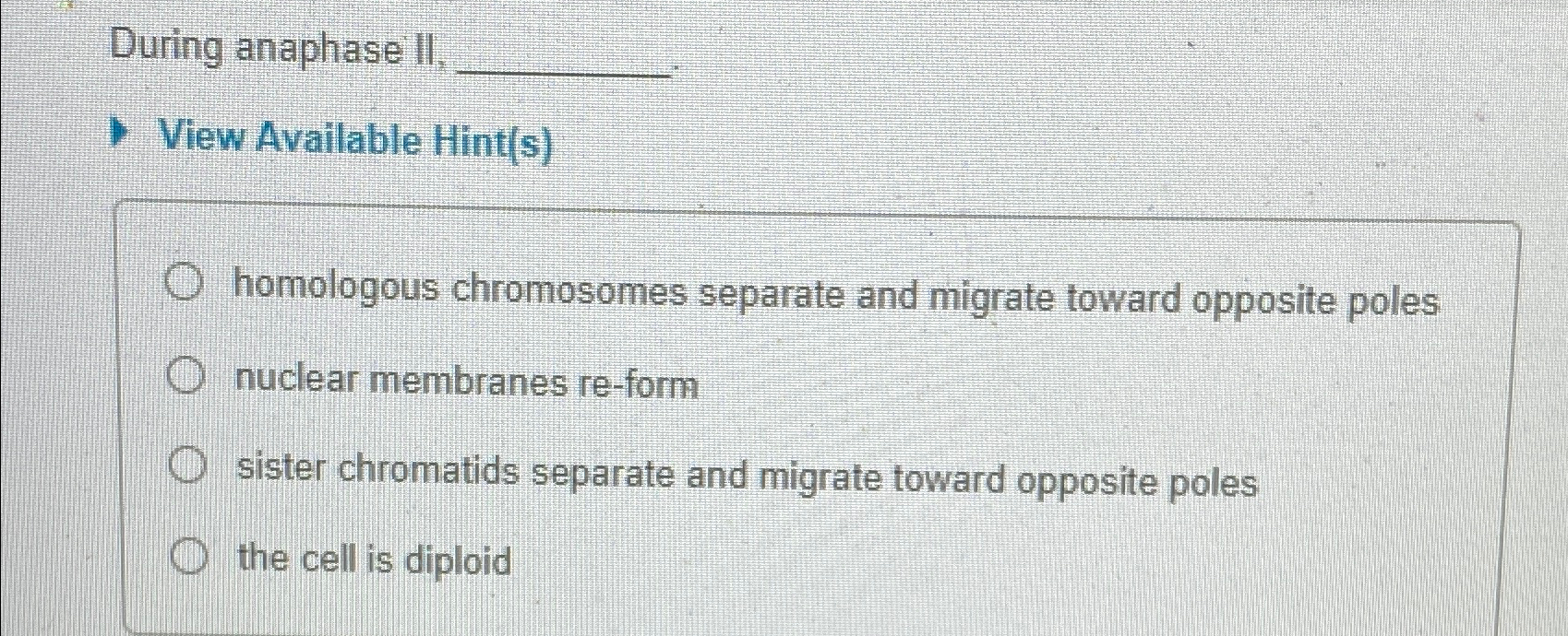 Solved During anaphase II.View Available Hint(s)homologous | Chegg.com
