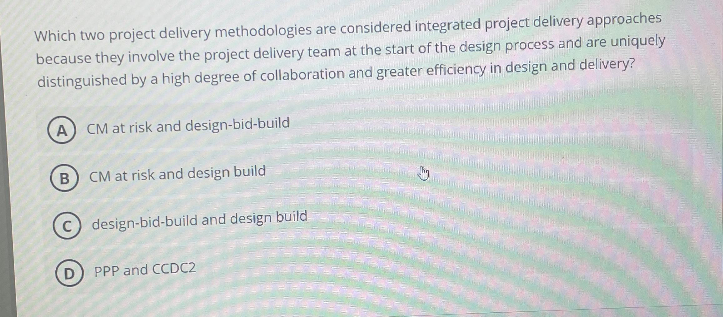 Solved Which two project delivery methodologies are | Chegg.com
