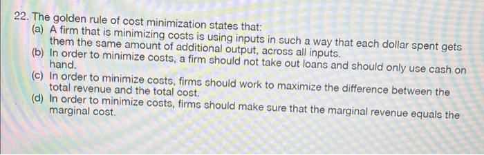 Solved 22. The golden rule of cost minimization states that: | Chegg.com