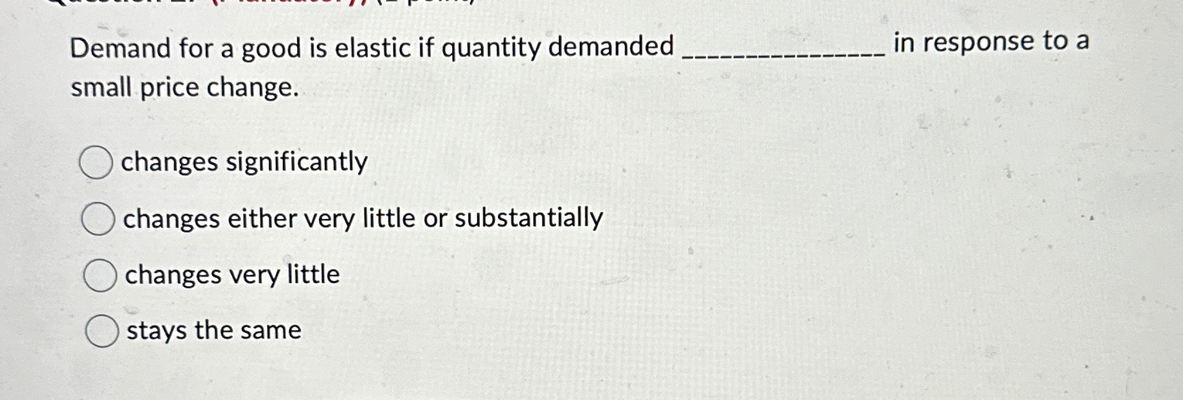 Solved Demand for a good is elastic if quantity demanded in | Chegg.com