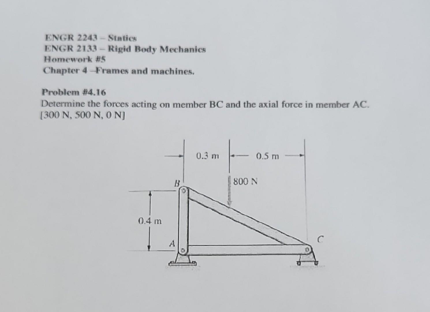 Solved ENGR 2243 -Statics ENGR 2133 - Rigid Body Mechanics | Chegg.com