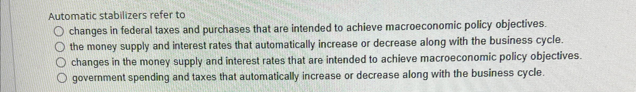 Solved Automatic stabilizers refer toq, ﻿changes in federal | Chegg.com