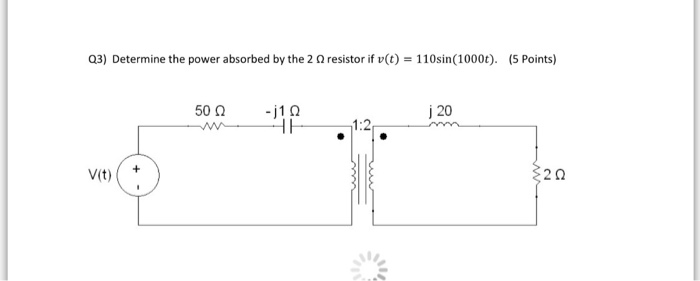 Solved Q3) Determine the power absorbed by the 2 resistor if | Chegg.com