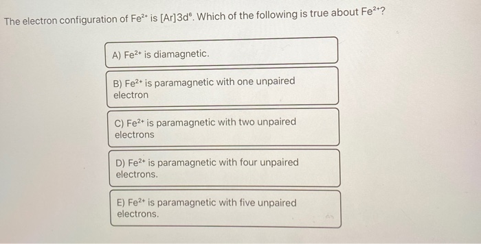 Solved The electron configuration of Fe2is [Ar]3dº. Which of | Chegg.com