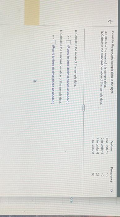 Solved Consider the grouped sample data to the right. a. | Chegg.com Solved Consider the grouped sample data to the right. a. | Chegg.com