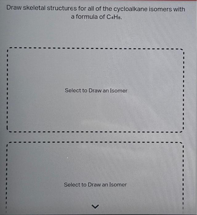 Solved Draw Skeletal Structures For All Of The Cycloalkane