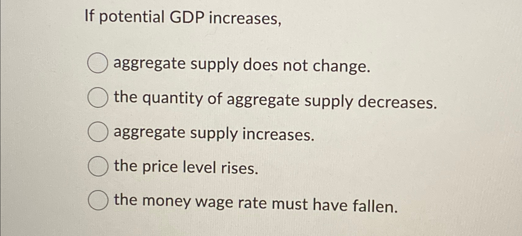 Solved If potential GDP increases,aggregate supply does not | Chegg.com