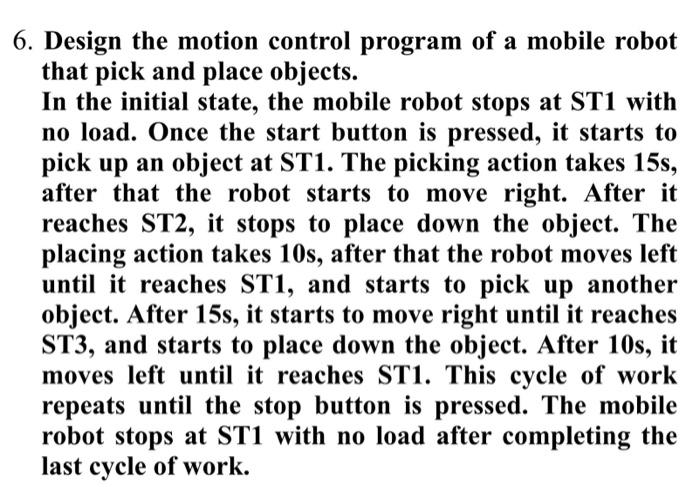 Solved 6. Design the motion control program of a mobile | Chegg.com