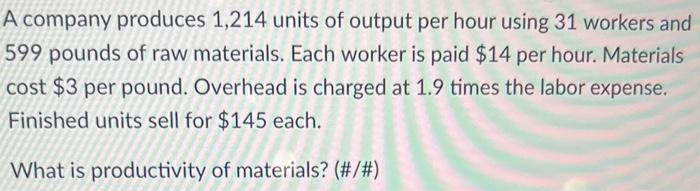 Solved A company produces 1,214 units of output per hour | Chegg.com