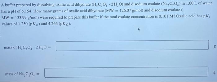 Solved A buffer prepared by dissolving oxalic acid dihydrate | Chegg.com