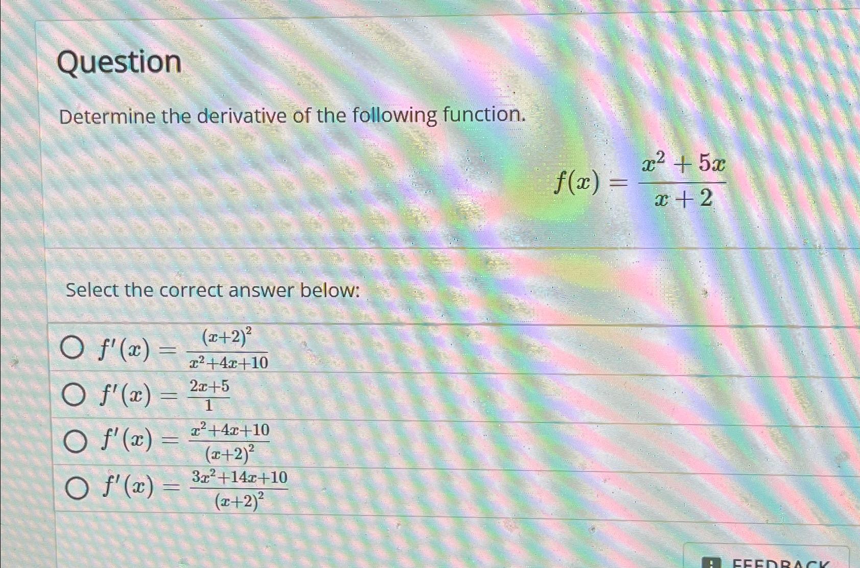 Solved QuestionDetermine the derivative of the following | Chegg.com