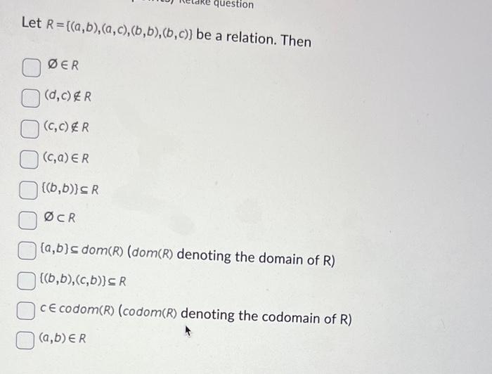 Solved Let R={(a,b),(a,c),(b,b),(b,c)} be a relation. Then | Chegg.com
