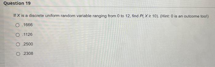 Solved Question 19 If X is a discrete uniform random | Chegg.com