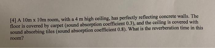 Solved [4] A 10m x 10m room, with a 4 m high ceiling, has | Chegg.com